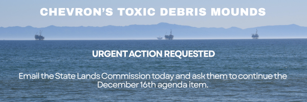 URGENT ACTION: Chevron Mounds Offshore Santa Barbara County ...